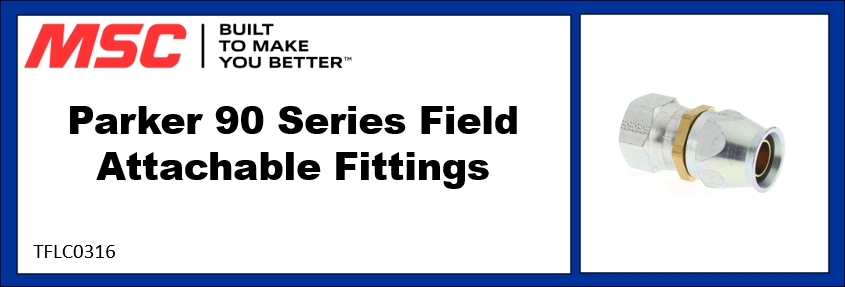 Parker 90 Series Field Attachable Fittings – MSC